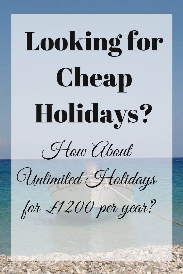 Looking for Cheap Holidays? How About Unlimited Holidays for £1200 Per ...