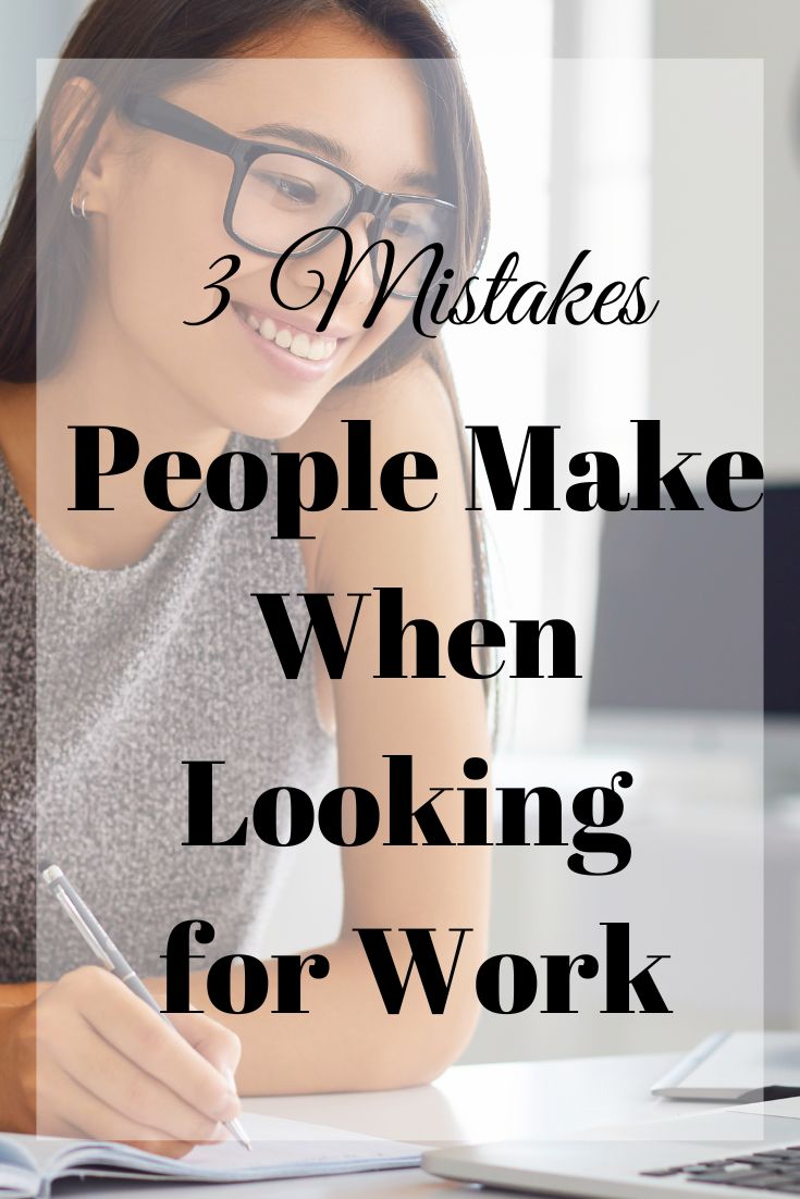 3 Mistakes People Make When Looking for Work - Time and Pence
