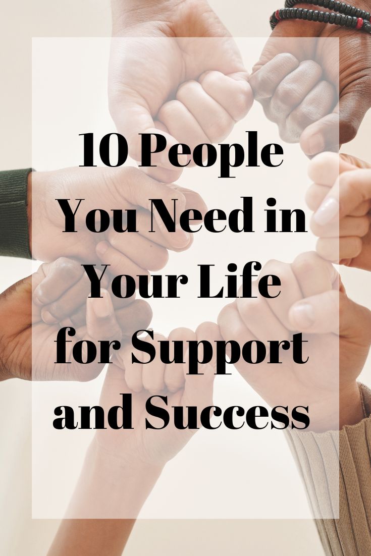 10 People You Need in Your Life for Support and Success - Time and Pence