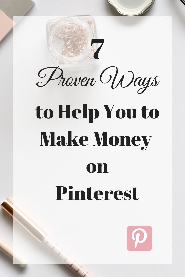 7 Proven Ways to Help You to Make Money on Pinterest 2023 - Time and Pence